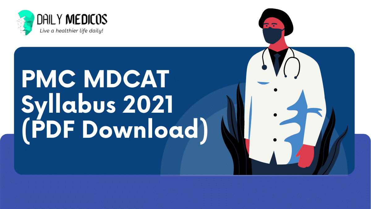 PMC MDCAT: UHS MDCAT SYLLABUS UPDATE 2021 [DOWNLOAD PDF] - Daily Medicos
