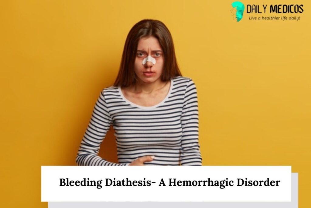 Bleeding Diathesis- A Hemorrhagic Disorder - Daily Medicos