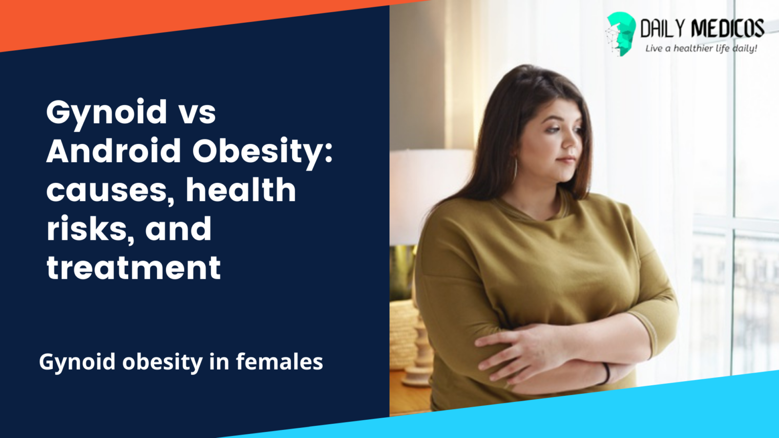 Gynoid vs Android Obesity: causes, health risks, and treatment. - Daily ...