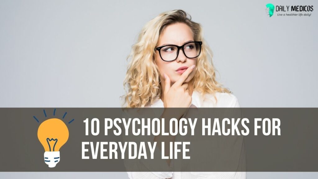 10 Psychological Tricks For Everyday Life - Daily Medicos
