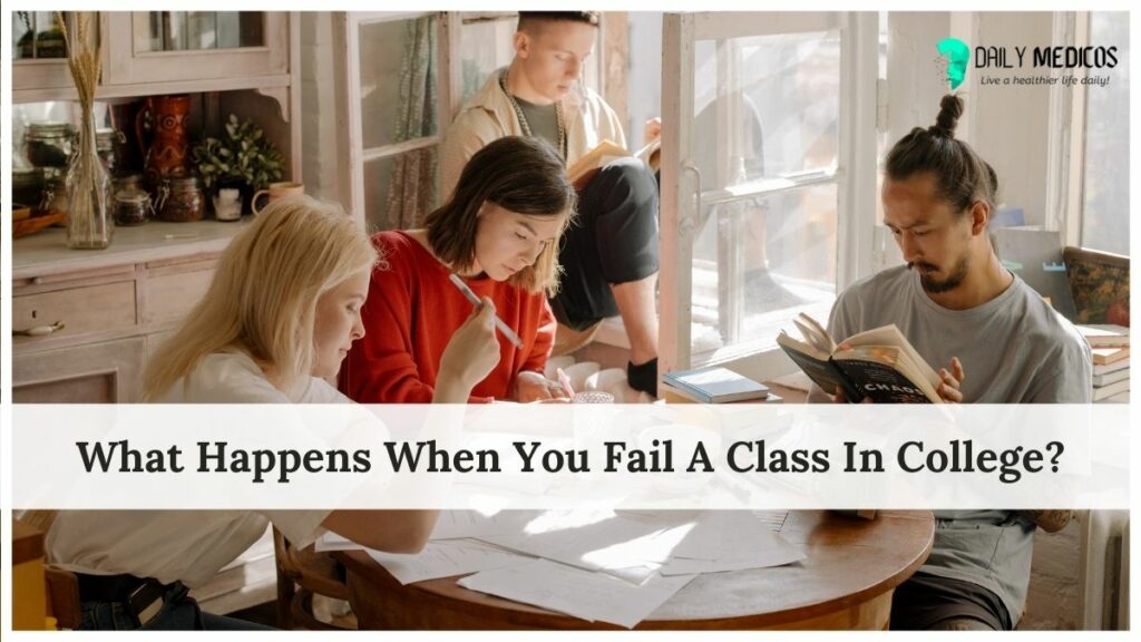 What Happens When You Fail A Class In College Daily Medicos What Happens When You Fail A Class In College Daily Medicos